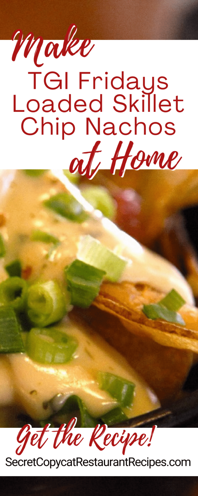 TGI Fridays Loaded Skillet Chip Nachos Recipe - Secret Copycat ...