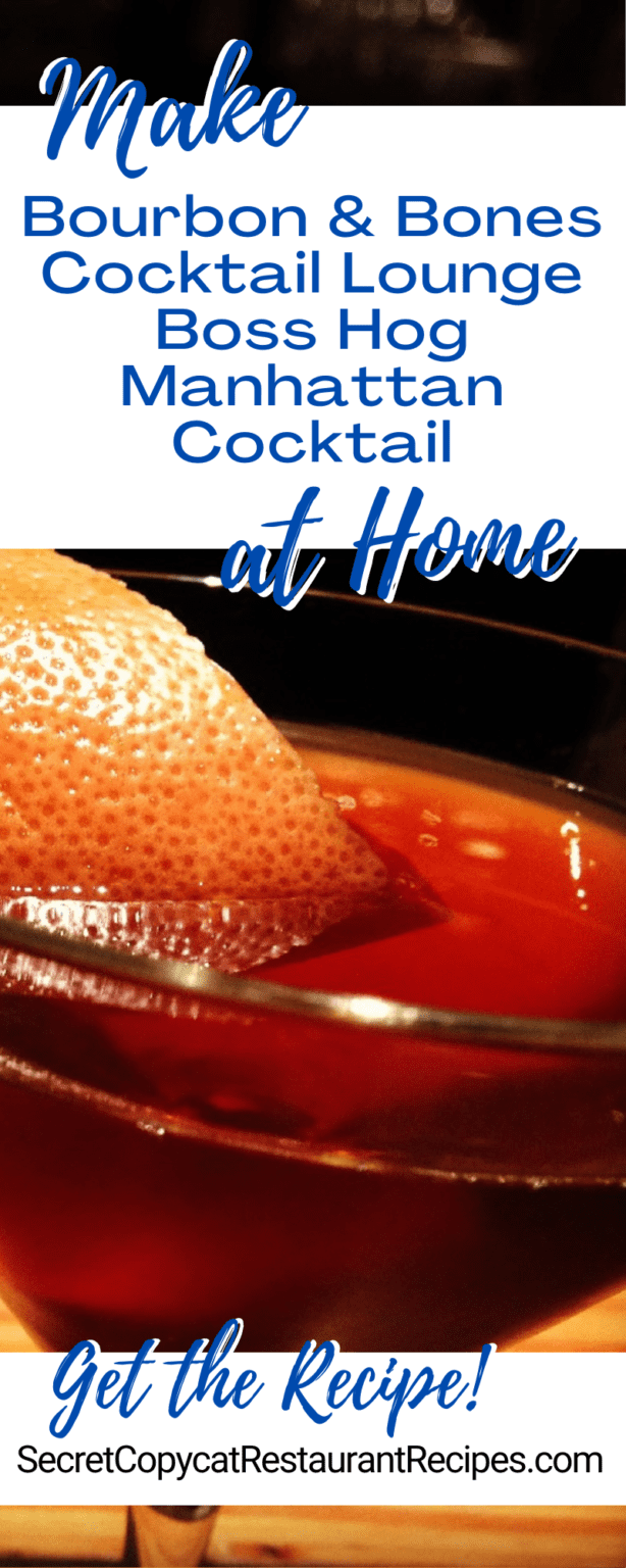 Bourbon & Bones Cocktail Lounge Boss Hog Manhattan Cocktail Copycat ...