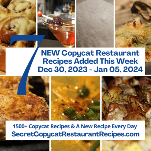 New Recipes 23.12.30-01.05.24 - Secret Copycat Restaurant Recipes