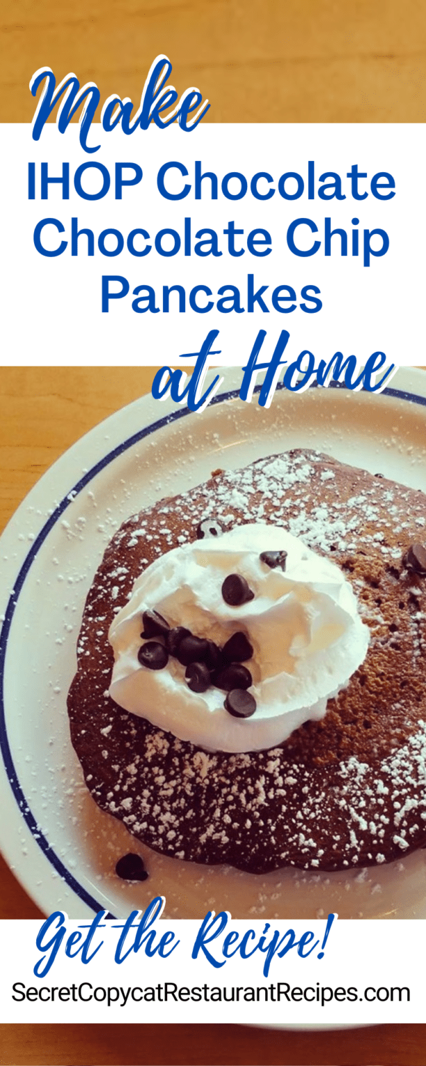 IHOP Chocolate Chocolate Chip Pancakes Recipe - Secret Copycat ...