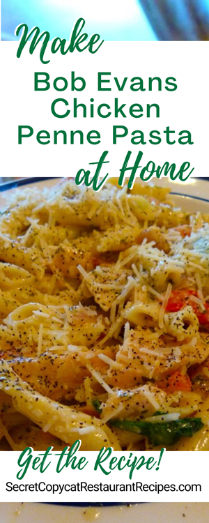 Bob Evans Chicken Penne Pasta Copycat Recipe - Secret Copycat ...
