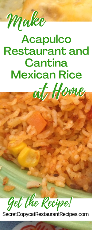 Acapulco Restaurant and Cantina Mexican Rice Copycat Recipe - Secret ...