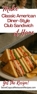 Classic American Diner-Style Club Sandwich Copycat Recipe - Secret ...